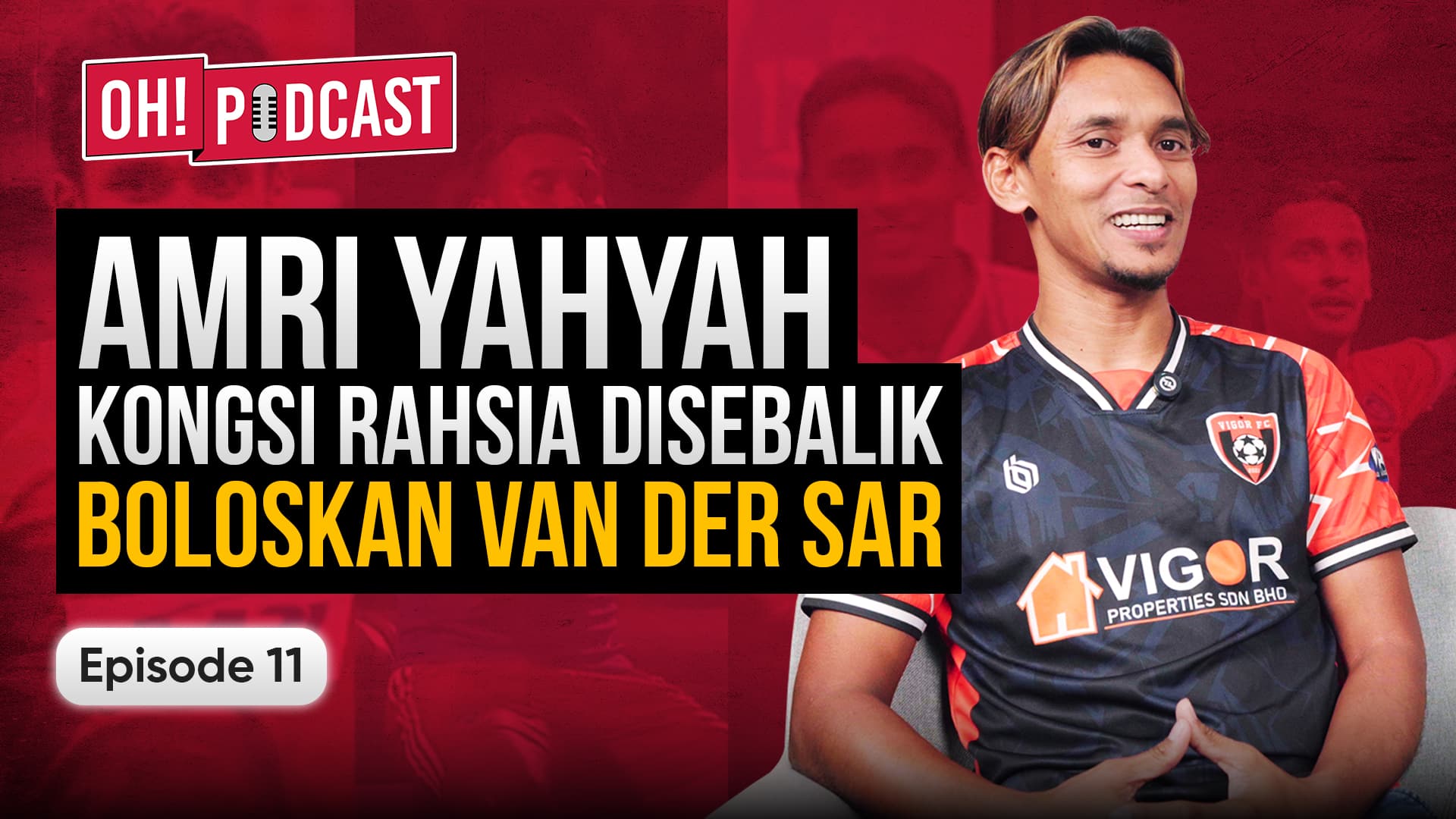 Lagenda Hidup Amri Yahyah, Dedah Pengalaman Pahit Manis Sebagai Pemain Bola Sepak | Oh! Podcast ...